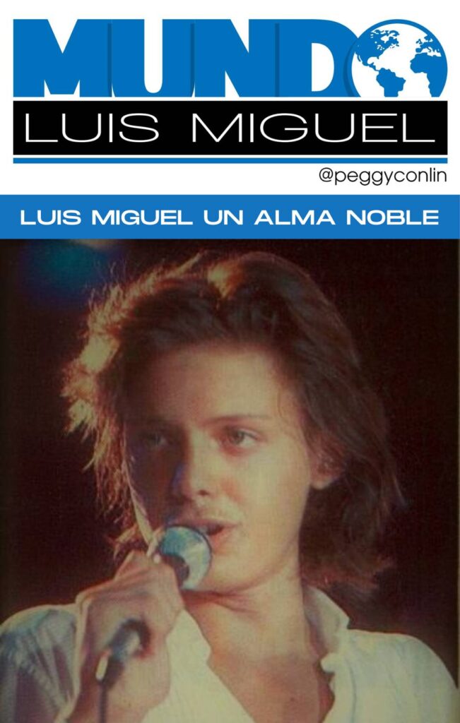 Luis Miguel un alma noble - Peggy Conlin / Mundo Luis Miguel