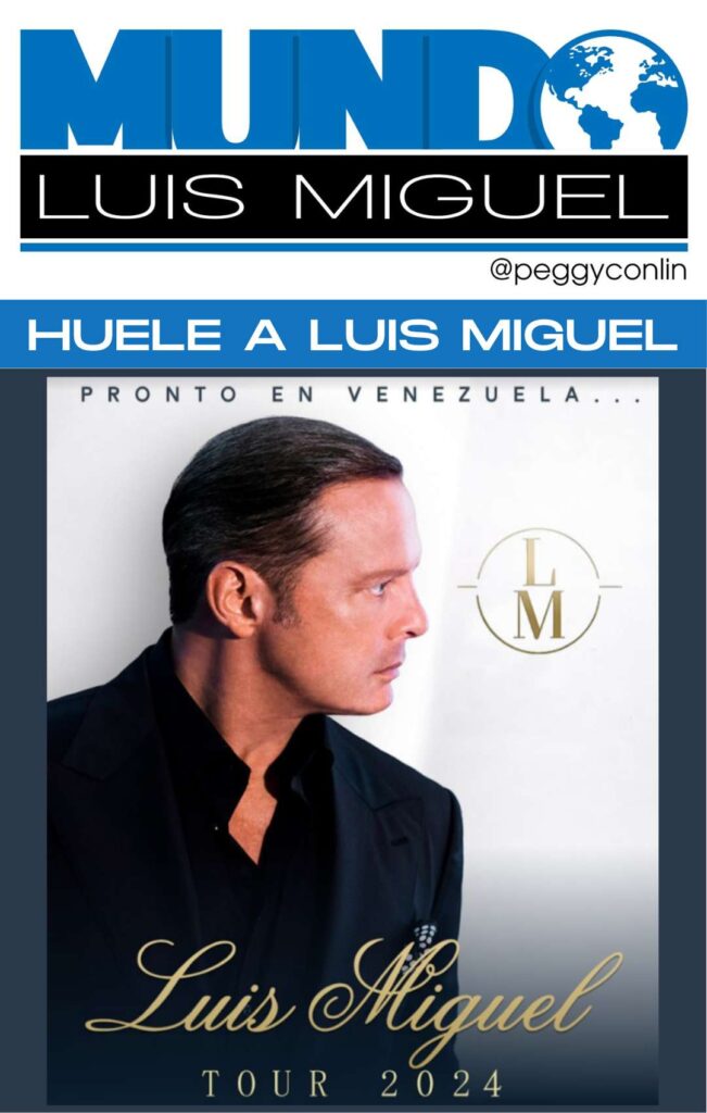Huele a Luis Miguel por Peggy Conlin / Mundo Luis Miguel